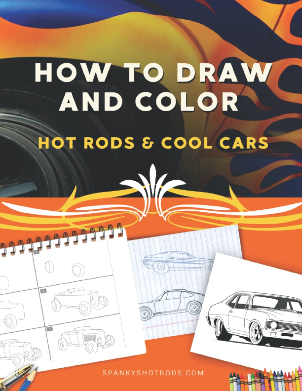 How to Draw and Color Hot Rods & Cool Cars: A How to Draw Hot Rods Book ...