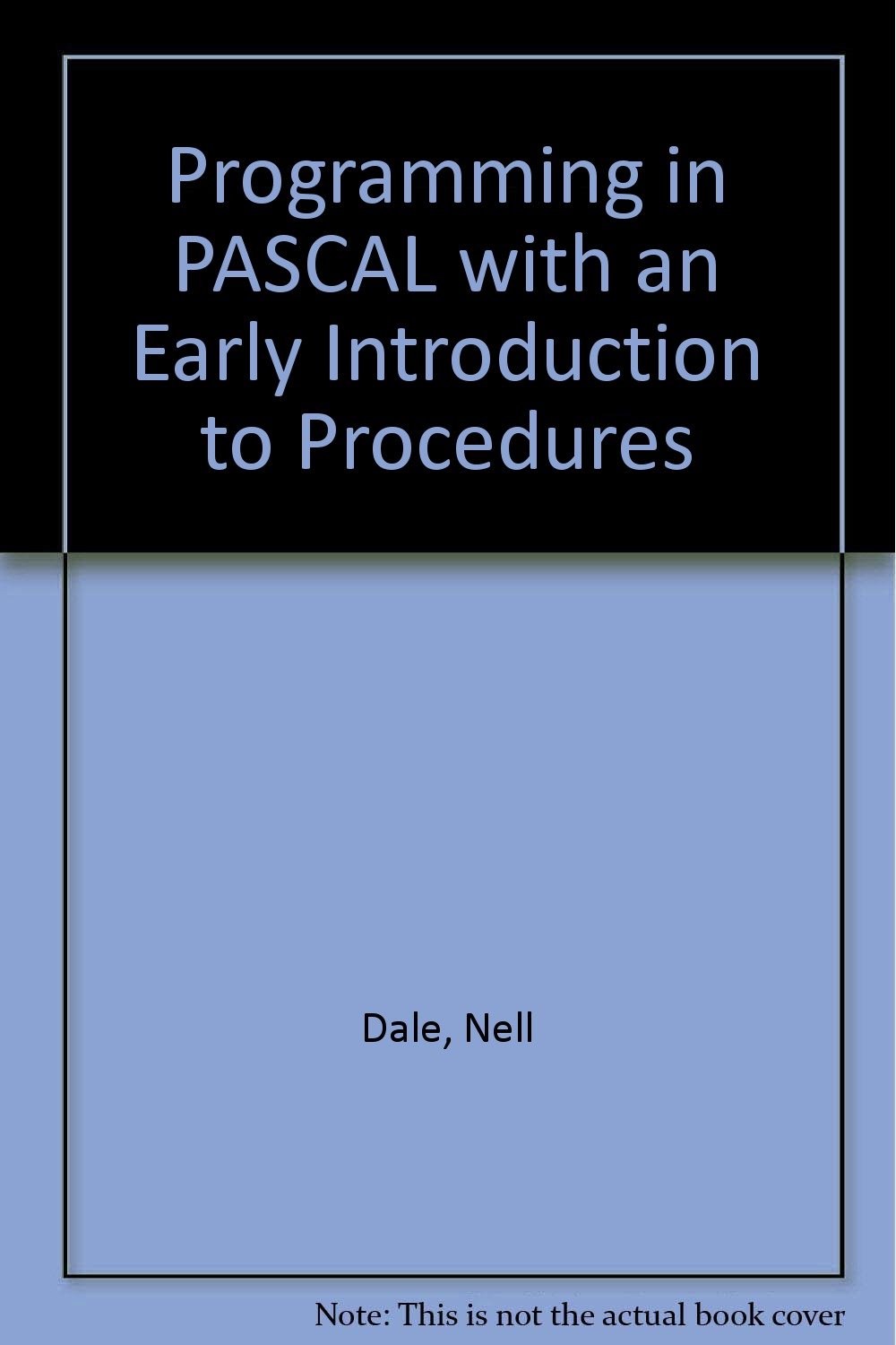 Programming in Pascal With an Early Introduction to Procedures: Dale ...