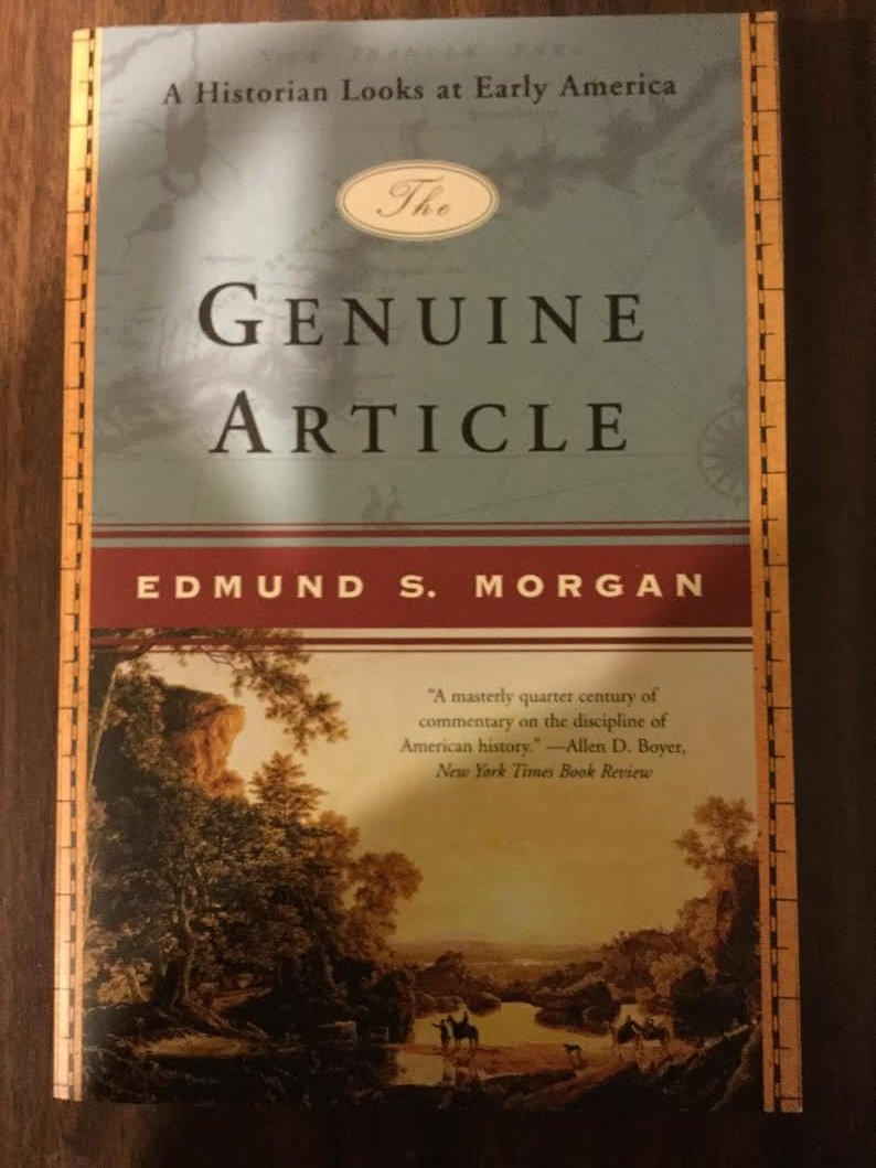 THE GENUINE ARTICLE: A Historian Looks at Early America: Edmund S ...