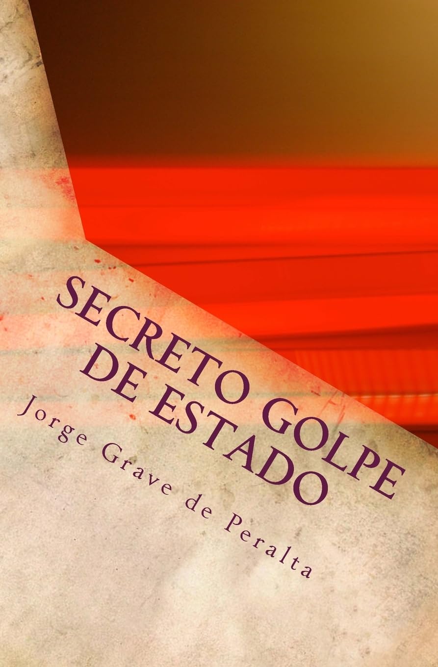 SECRETO golpe DE ESTADO: en Cuba desde el 31 de julio del 2006 (Spanish ...
