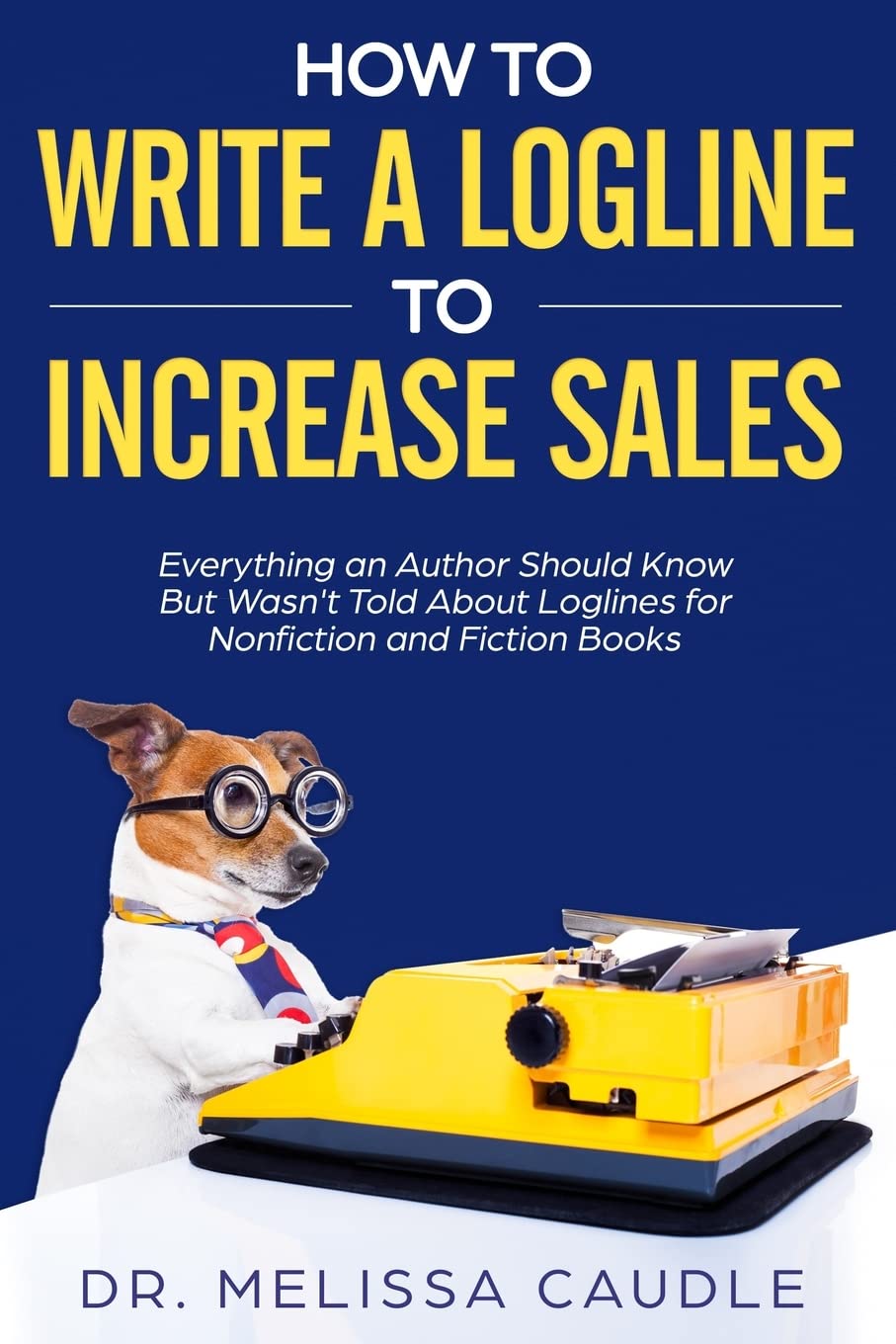 How to Write a Logline to Increase Sales: Everything an Author Should ...
