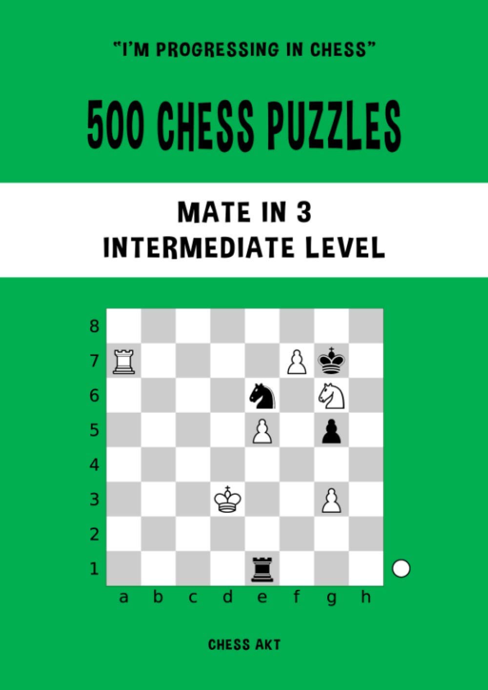 500 Chess Puzzles, Mate in 3, Intermediate Level: Solve chess problems ...
