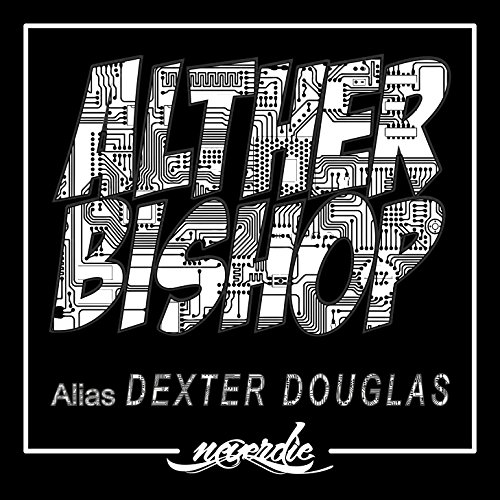 Amazon.com: Alias Dexter Douglas [Explicit] : Alther Bishop: Digital Music