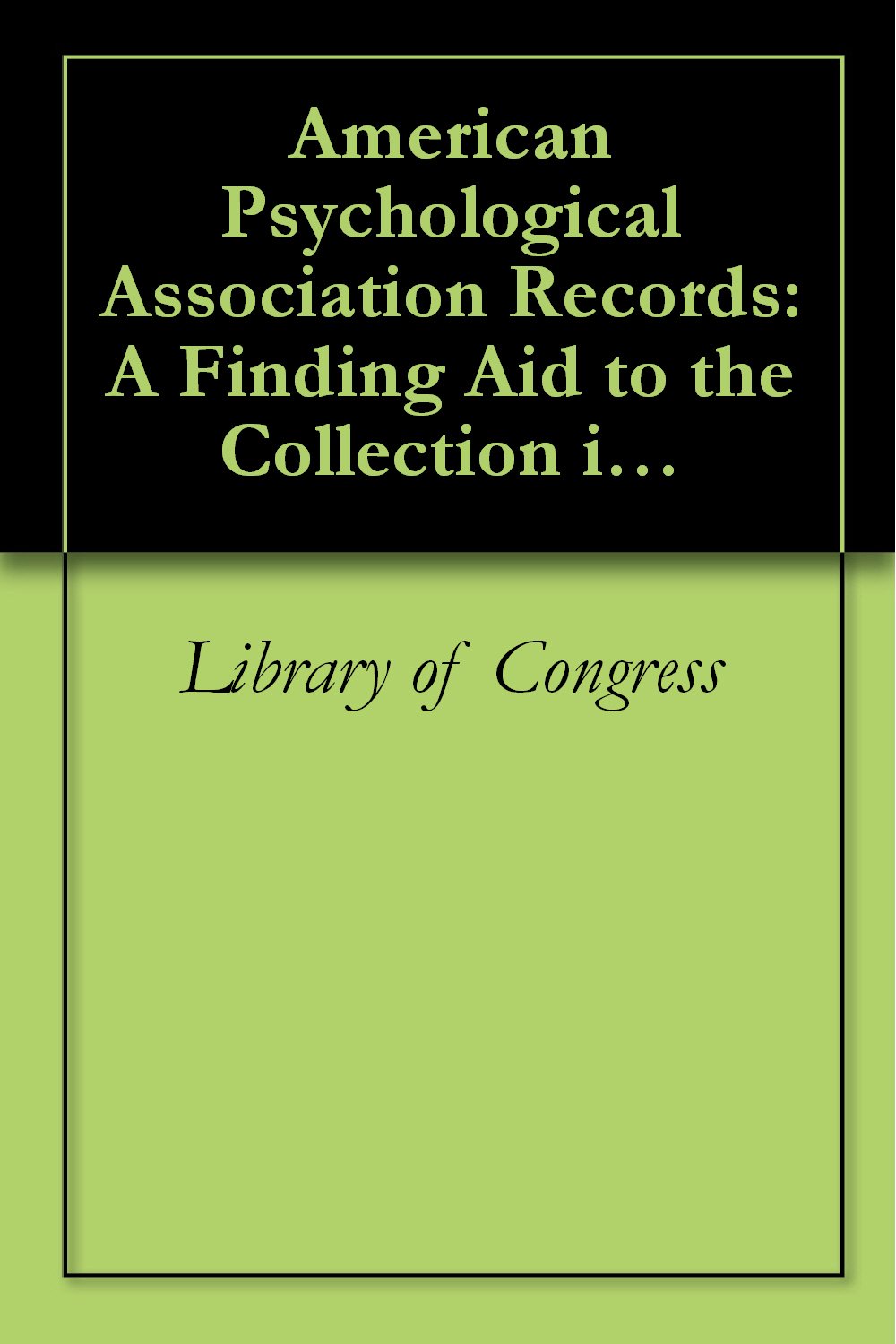 American Psychological Association Records: A Finding Aid to the ...