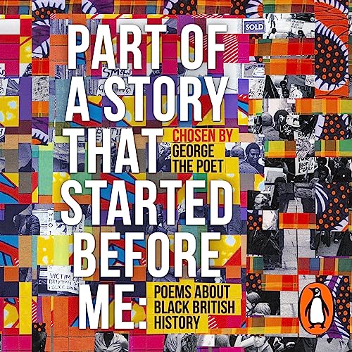 Part of a Story That Started Before Me: Poems About Black British ...