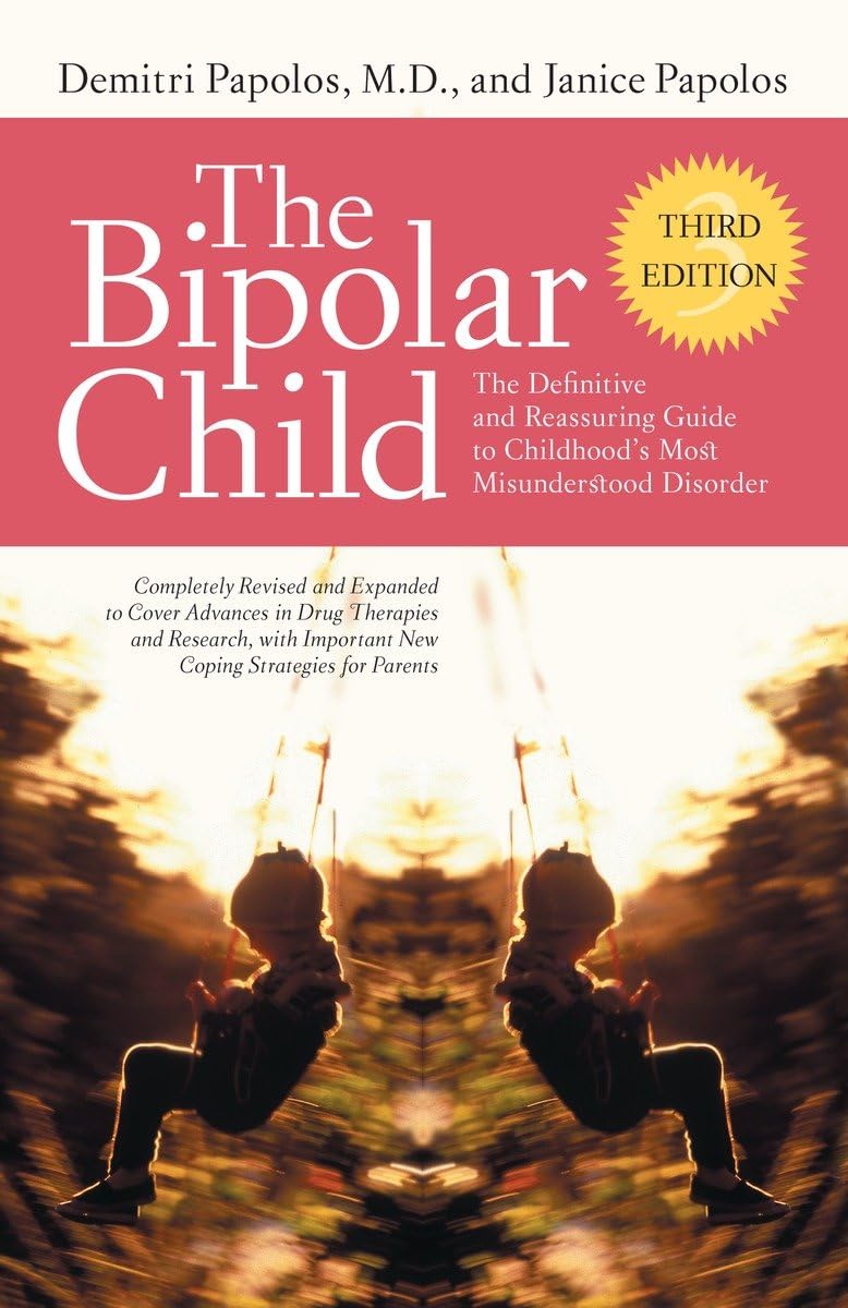 The Bipolar Child: The Definitive and Reassuring Guide to Childhood's ...