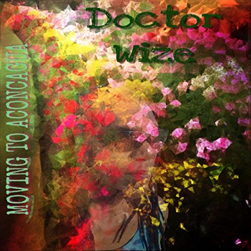 Play Moving to Aconcagua by Doctor Wize on Amazon Music