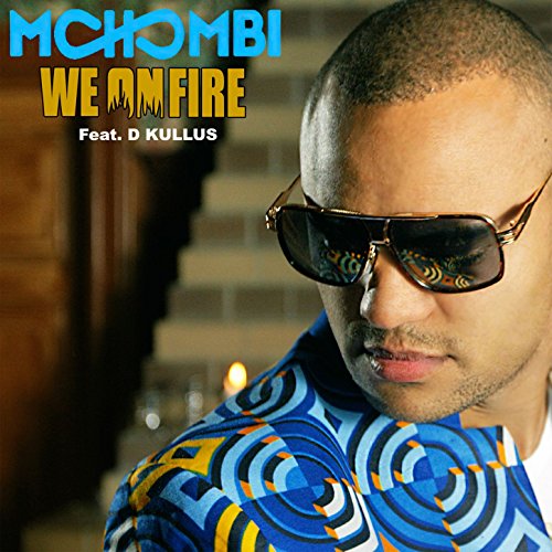 Play We on Fire by Mohombi feat. D. Kullus on Amazon Music