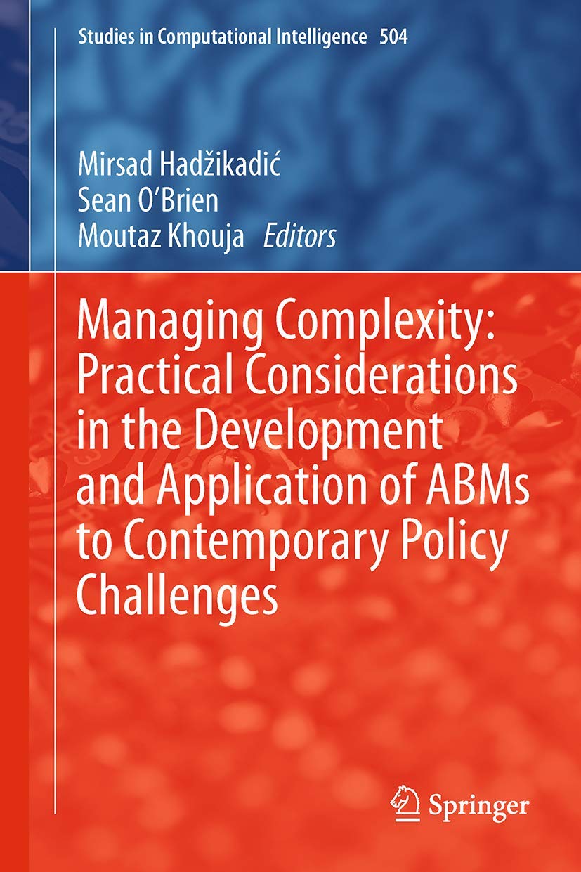 Managing Complexity: Practical Considerations in the Development and Application of ABMs to ...