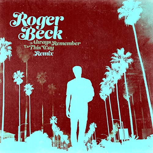 Écouter Always Remember Us This Way (Remix) par Roger Beck sur Amazon Music Unlimited