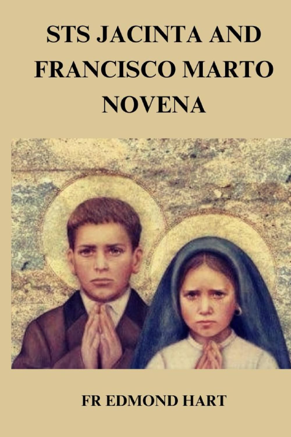 Sts Jacinta And Francisco Marto Novena: Hart, FR Edmond: 9798871460443 ...
