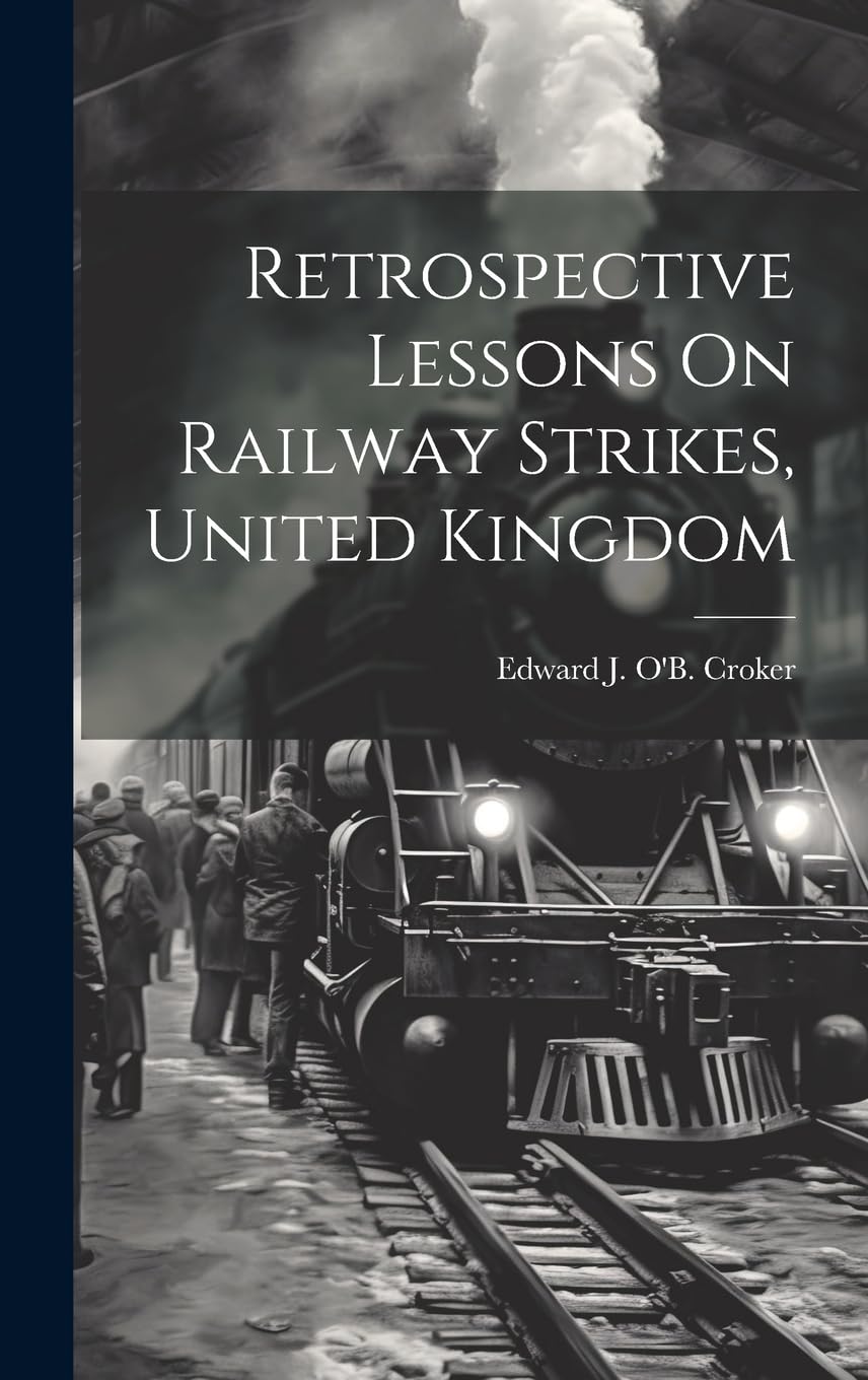 Buy Retrospective Lessons On Railway Strikes, United Kingdom Book ...