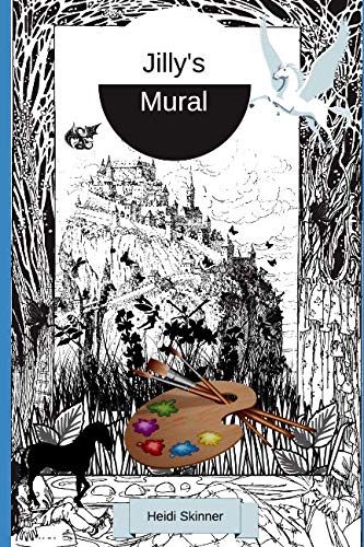 Jilly's Mural: Skinner, Heidi S., Lindquist, Peyton: 9781495496448 ...