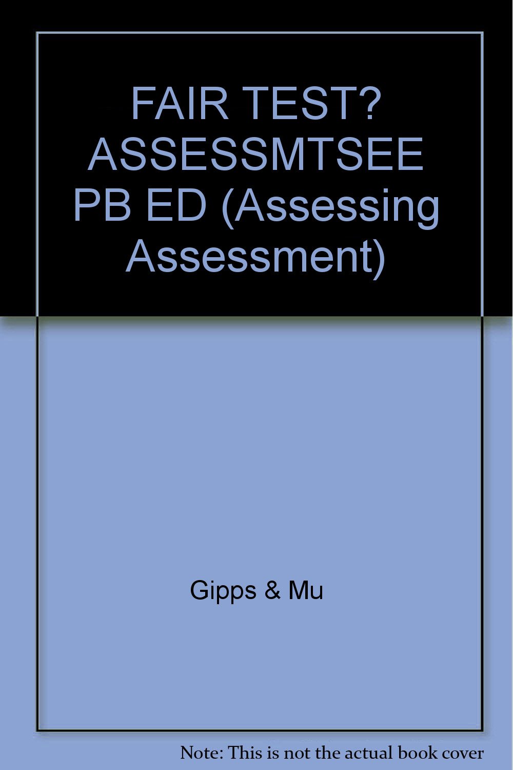 Buy Fair Test?: Assessment, Achievement and Equity (Assessing ...