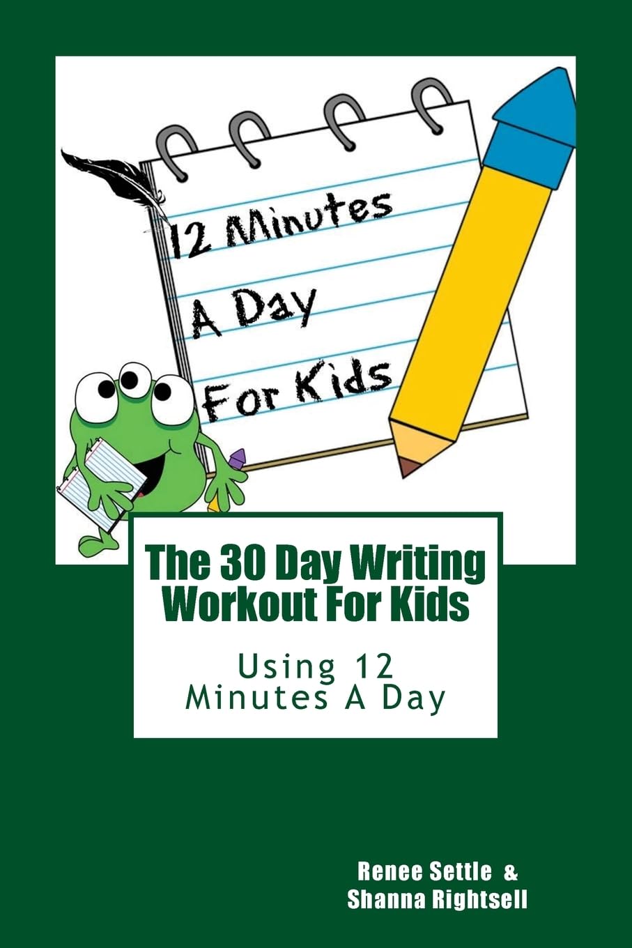 The 30 Day Writing Workout 4 Kids!: 30 Days of writing prompts and ...