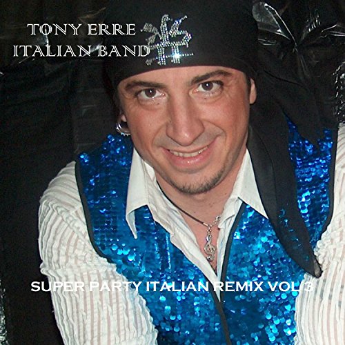 Amazon.co.jp: Super Party Italian Remix, Vol. 3 : Tony Erre Italian ...
