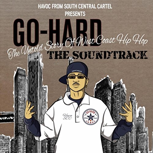 Go Hard: The Untold Story of West Coast Hip Hop (Original Soundtrack ...