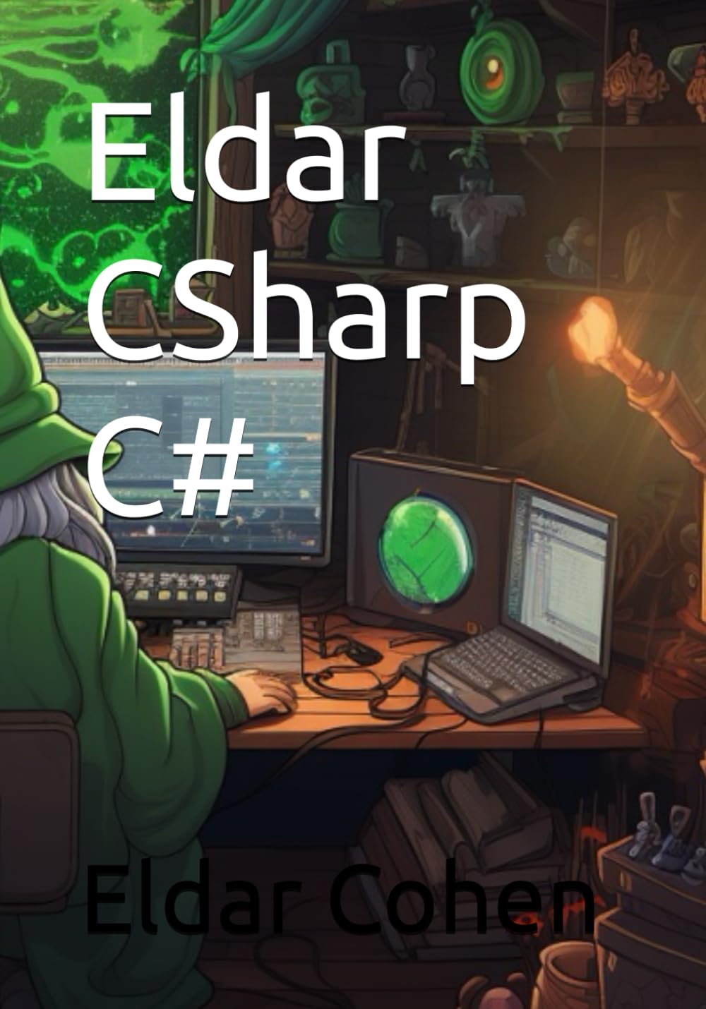 Eldar CSharp C#: Cohen, Eldar: 9798863182148: Amazon.com: Books