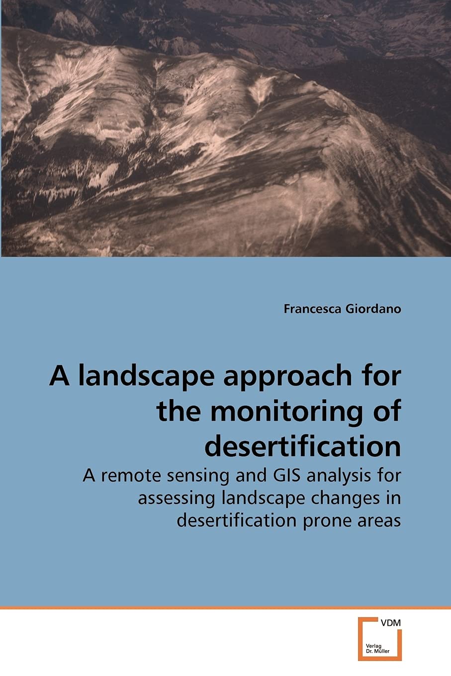 A landscape approach for the monitoring of desertification: A remote ...