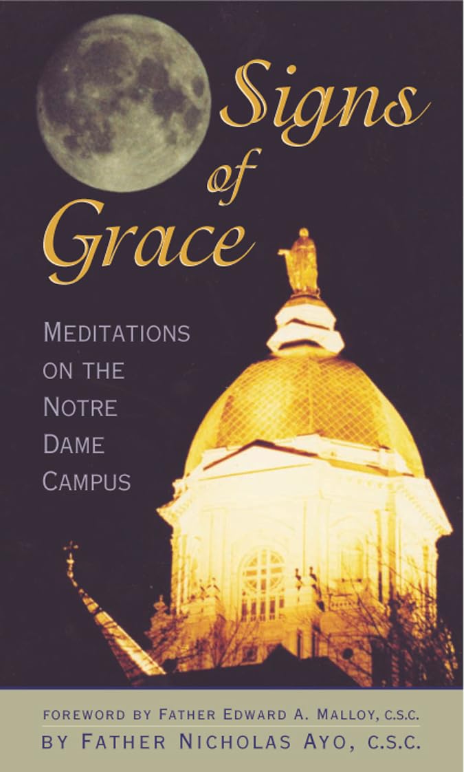 Signs of Grace: Meditations on the Notre Dame Campus: Ayo, Nicholas, C ...