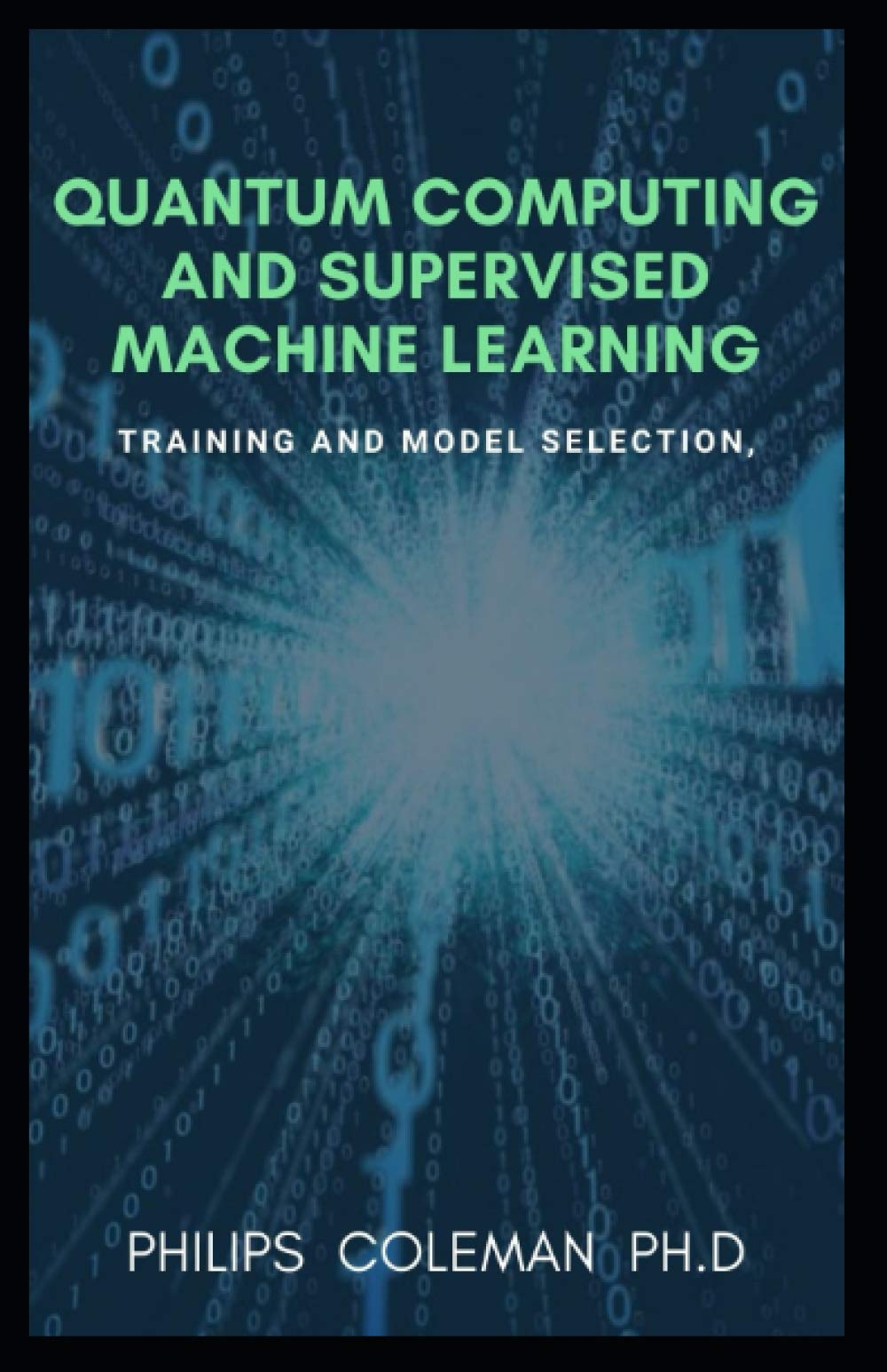 Buy Quantum Computing and Supervised Machine Learning: Training And ...