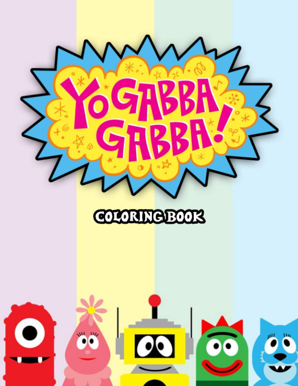 Yo Gabba Gabba Coloring Book An Amazing Coloring Book Fans | Desertcart ...