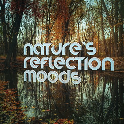 Écouter Nature's Reflection Moods par Nature Moods sur Amazon Music ...