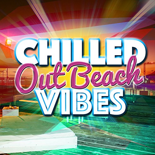 Amazon.com: Chilled out Beach Vibes : Chill Out Beach Party Ibiza ...