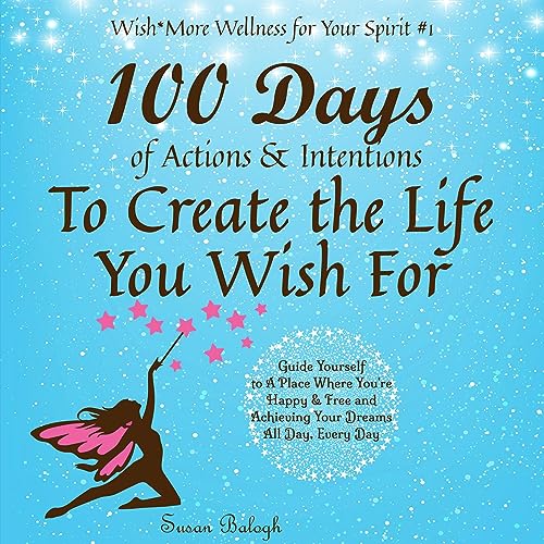 Amazon.com: 100 Days of Actions & Intentions to Create the Life You ...