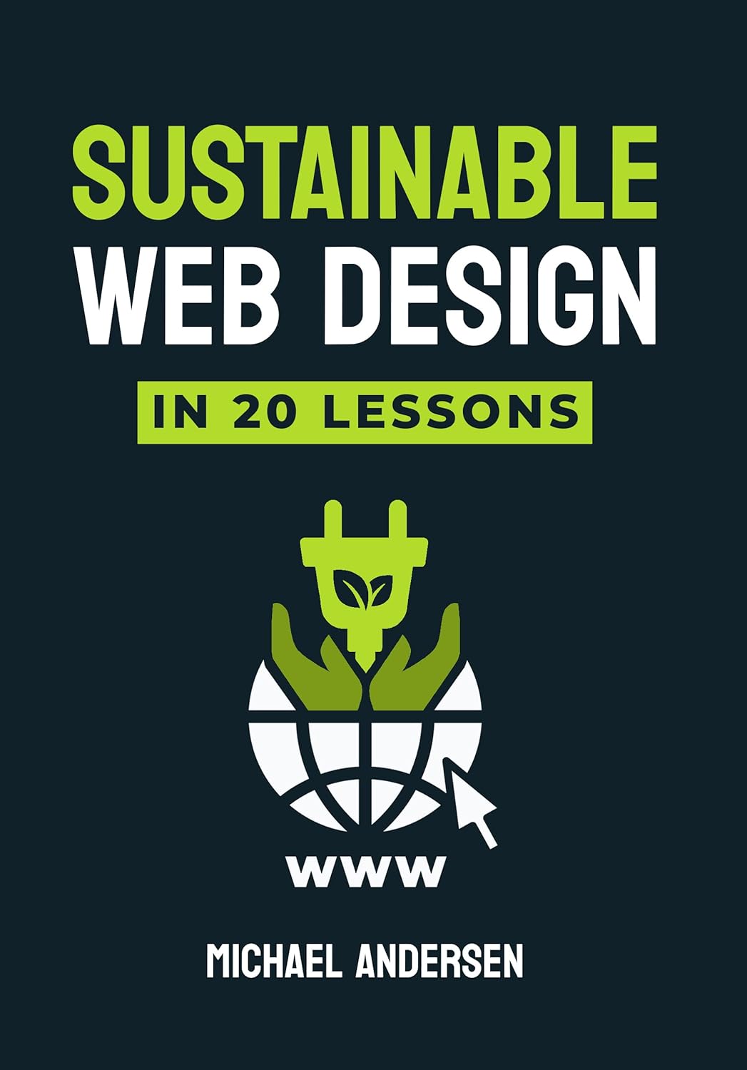 Sustainable Web Design In 20 Lessons , Andersen, Michael, eBook ...