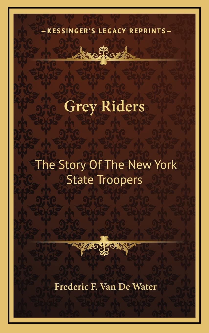 Amazon.com: Grey Riders: The Story Of The New York State Troopers ...