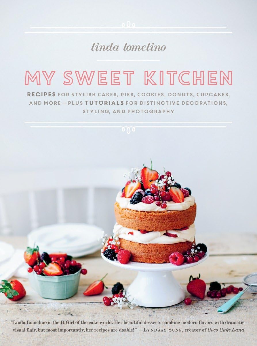 My Sweet Kitchen: Recipes for Stylish Cakes, Pies, Cookies, Donuts ...