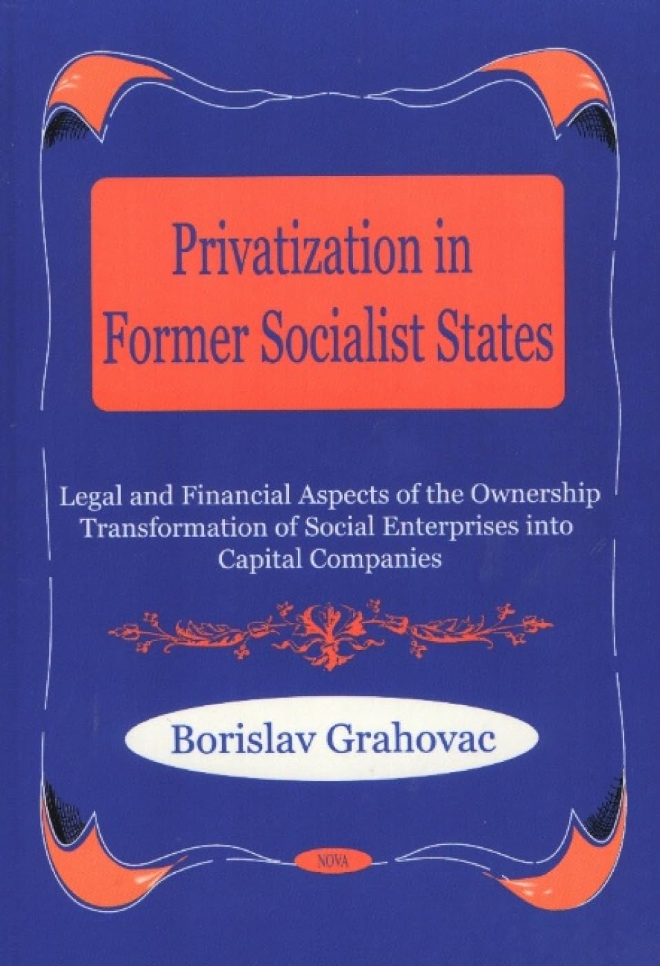 Privatization in Former Socialist States: Legal and Financial Aspects ...