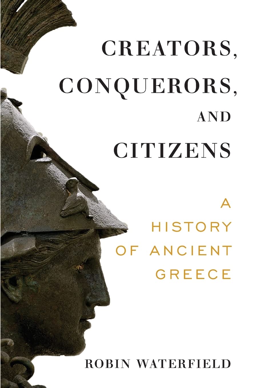 Creators, Conquerors, and Citizens: A History of Ancient Greece ...