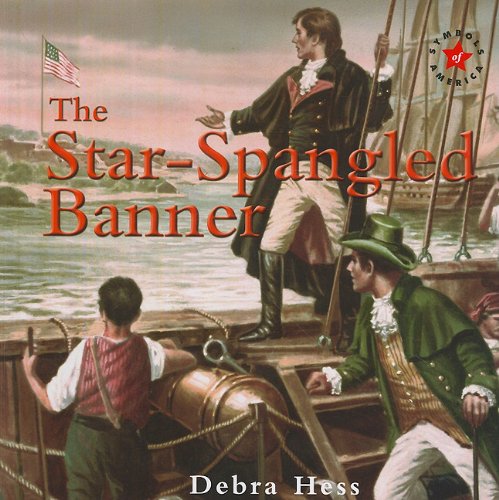 The Star-Spangled Banner (Symbols of America): Hess, Debra ...