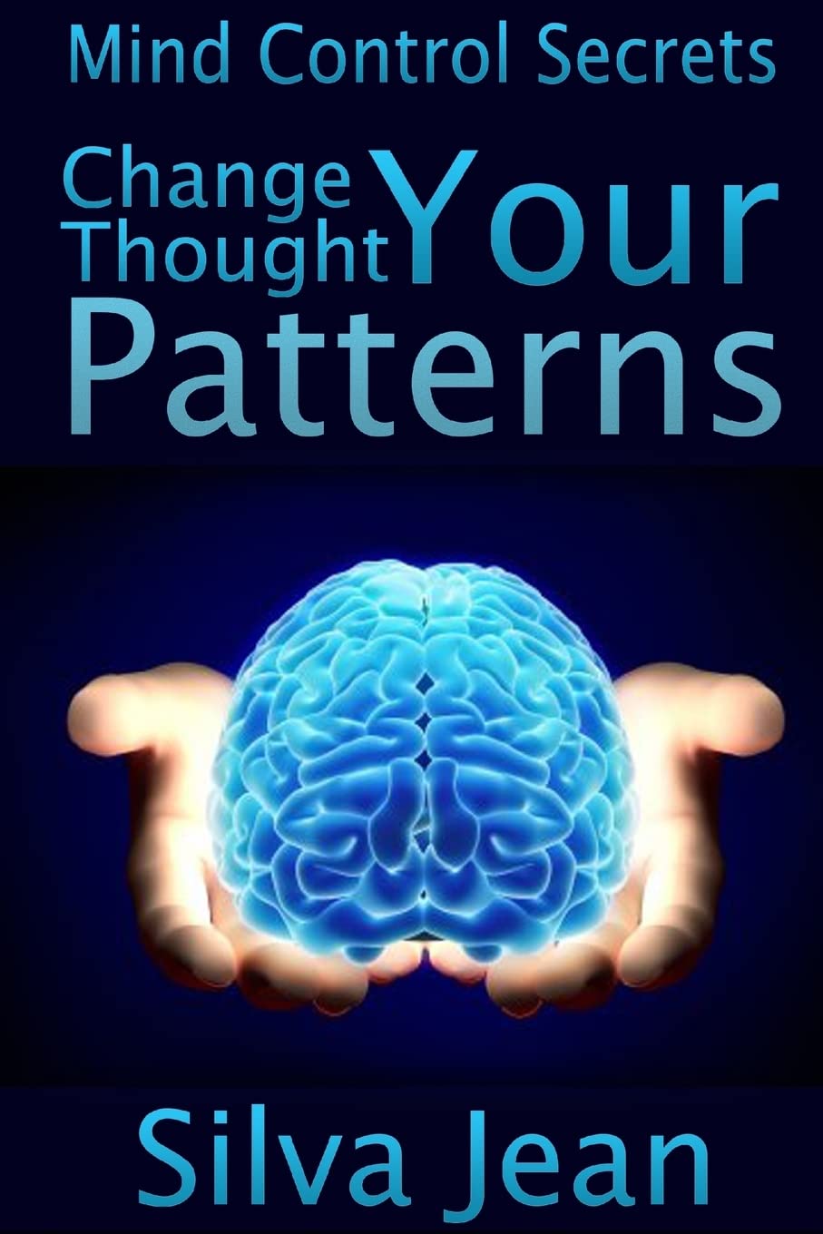 Buy Change Your Thought Patterns: Mind Control Secrets Book Online at ...