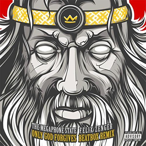 Play Only God Forgives [Felix Zenger Beatbox Remix] by The Megaphone State feat. Felix Zenger on ...