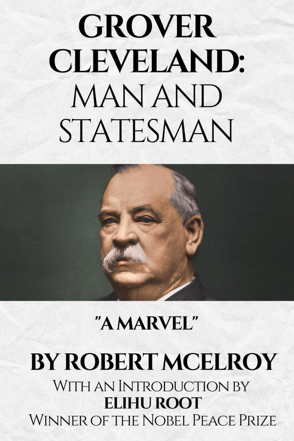 Amazon.com: Grover Cleveland: Man and Statesman: The Authorized ...