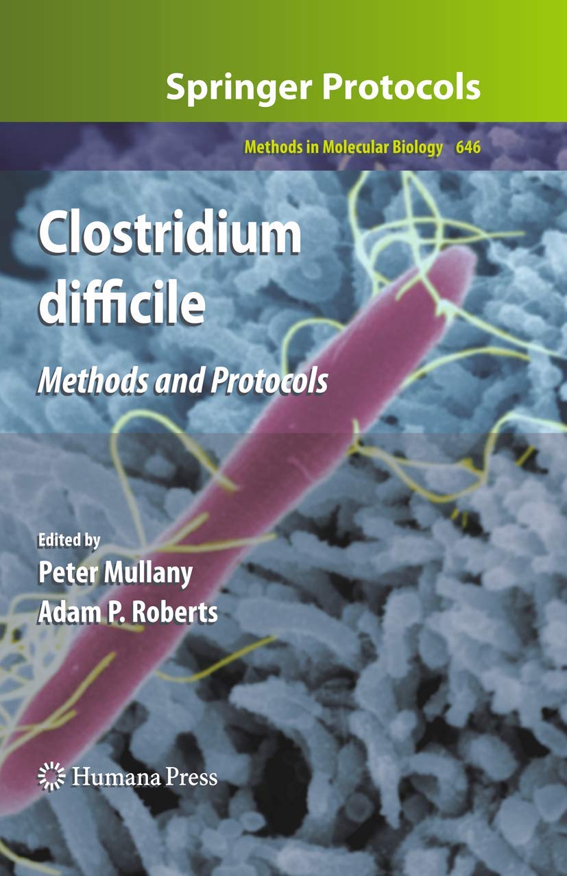 Clostridium difficile: Methods and Protocols: 646 (Methods in Molecular ...