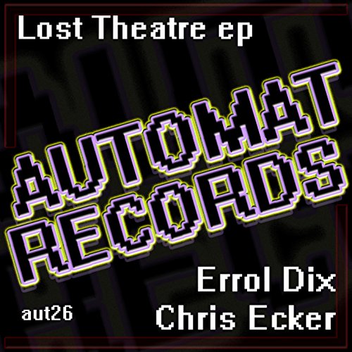 Play Lost Theatre ep by Chris Ecker/Errol Dix on Amazon Music