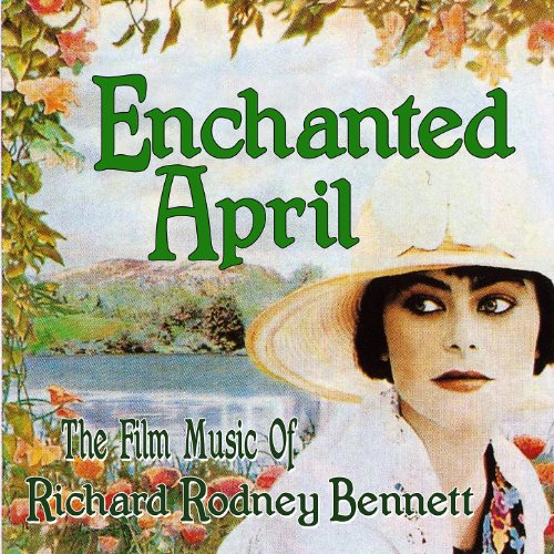 Play Enchanted April - The Film Music of Richard Rodney Bennett by ...