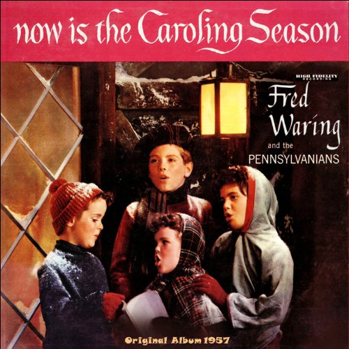 Amazon MusicでFred Waring and His PennsylvaniansのNow Is the Caroling ...