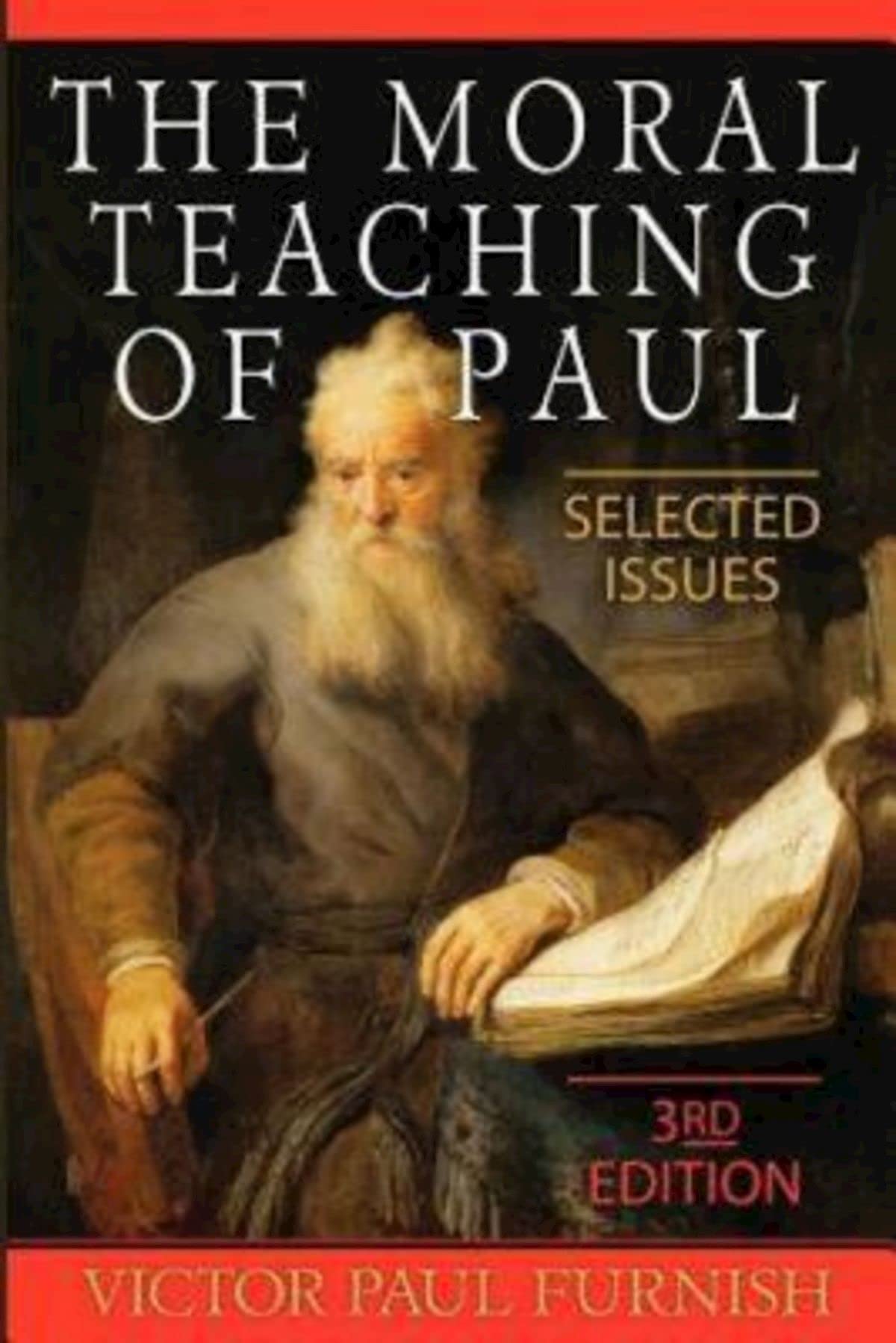 The Moral Teaching of Paul: Selected Issues, 3rd Edition: Furnish ...