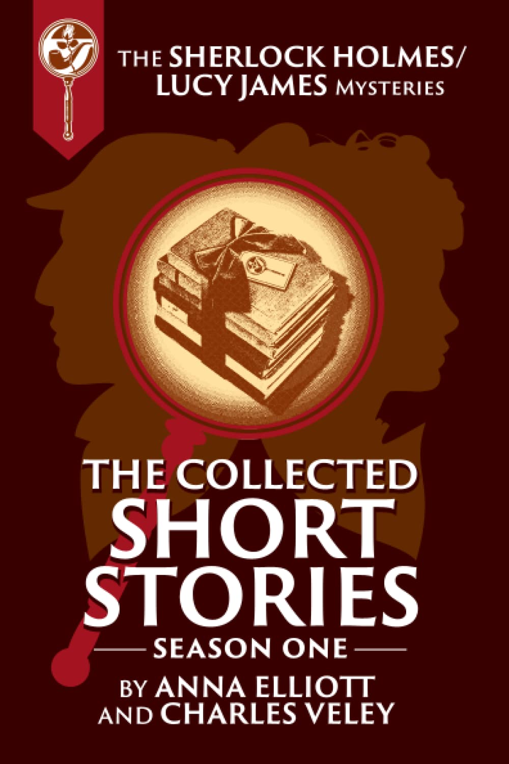 The Collected Sherlock Holmes and Lucy James Short Stories: The ...