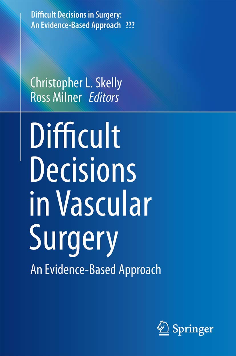 Difficult Decisions in Vascular Surgery: An Evidence-Based Approach ...