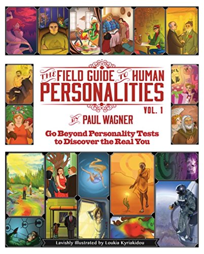 Field Guide to Human Personalities, Vol. 1 : A Common Sense Approach to ...