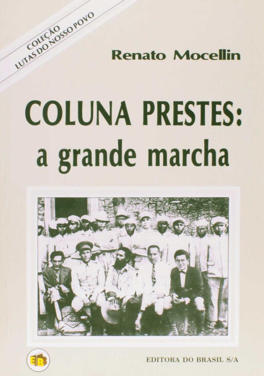 Coluna Prestes. A Grande Marcha : Hélio Silva: Amazon.de: Bücher