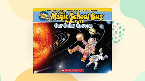 The Magic School Bus Presents: Our Solar System: A Nonfiction Companion ...