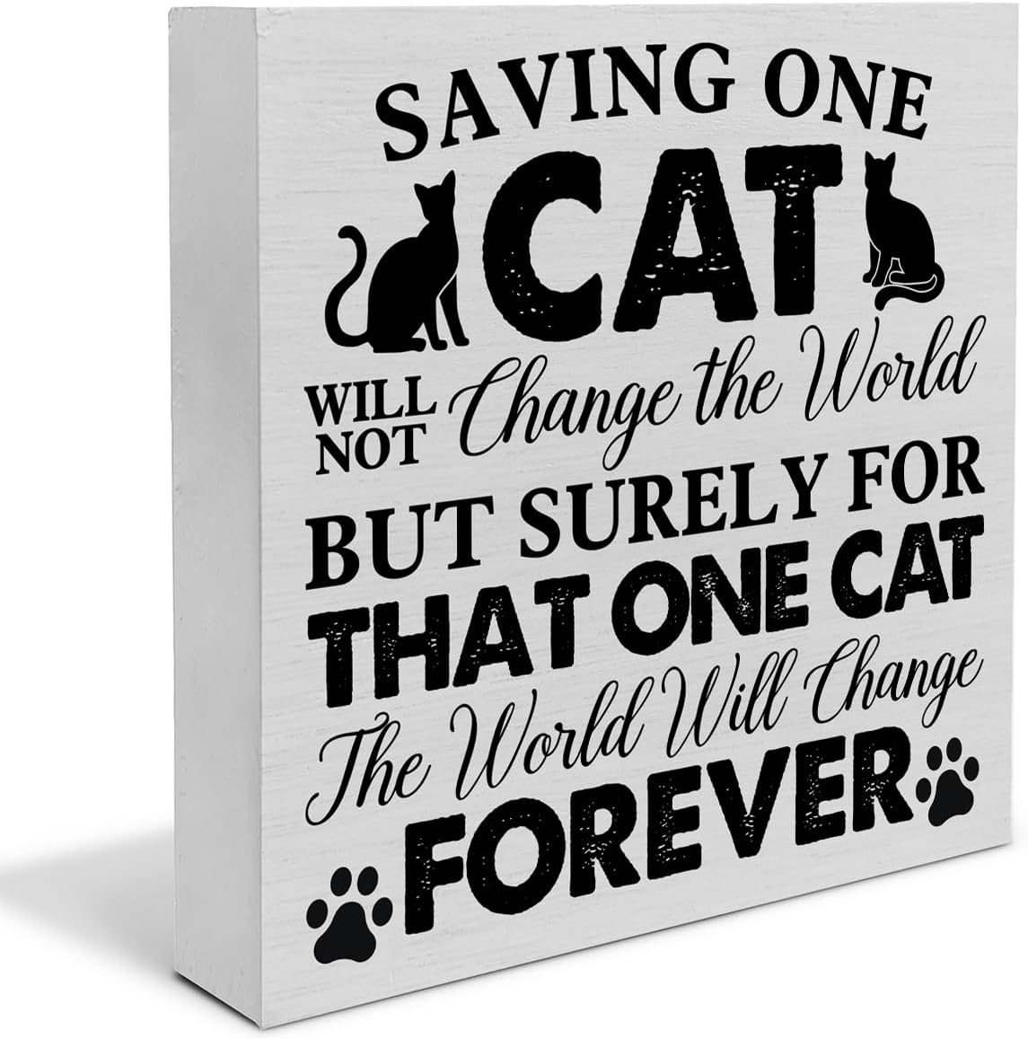 Amazon.com: Saving One Cat Will Not Change the World Wood Box Sign ...