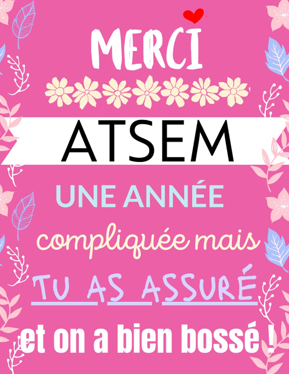 Merci Atsem Une Annee Compliquee Mais Tu As Assure Et | Desertcart ...